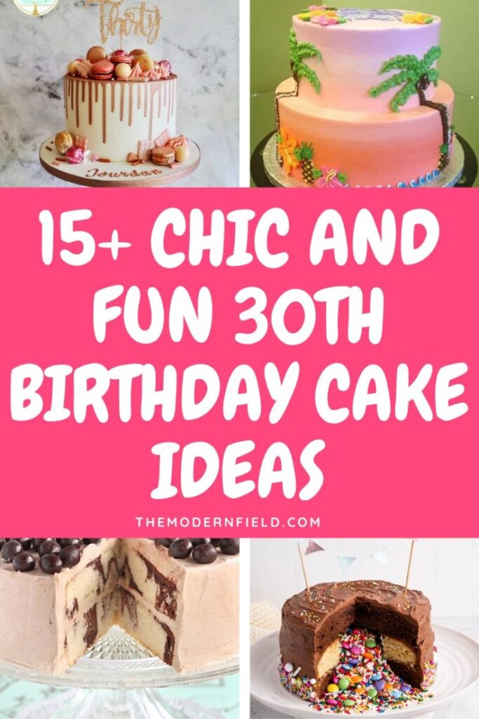 15+ Chic and Fun 30th Birthday Cake Ideas - The Modern Field